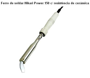 FERRO DE SOLDA HIKARI POWER 150W - á MR Electron